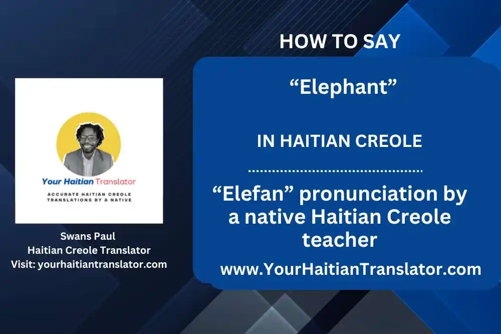 “Elephant” in Haitian Creole – “Elefan” pronunciation by a native ...